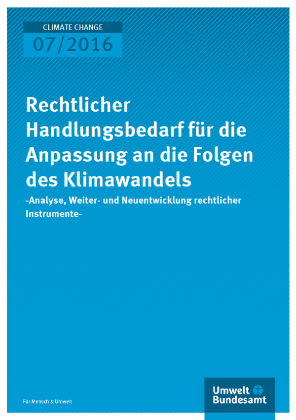 Rechtlicher Handlungsbedarf für die Anpassung an die Folgen des Klimawandels | Umweltbundesamt